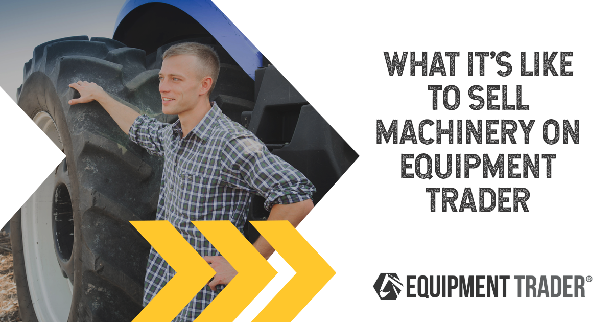 What It’s Like to Sell Machinery on Equipment Trader